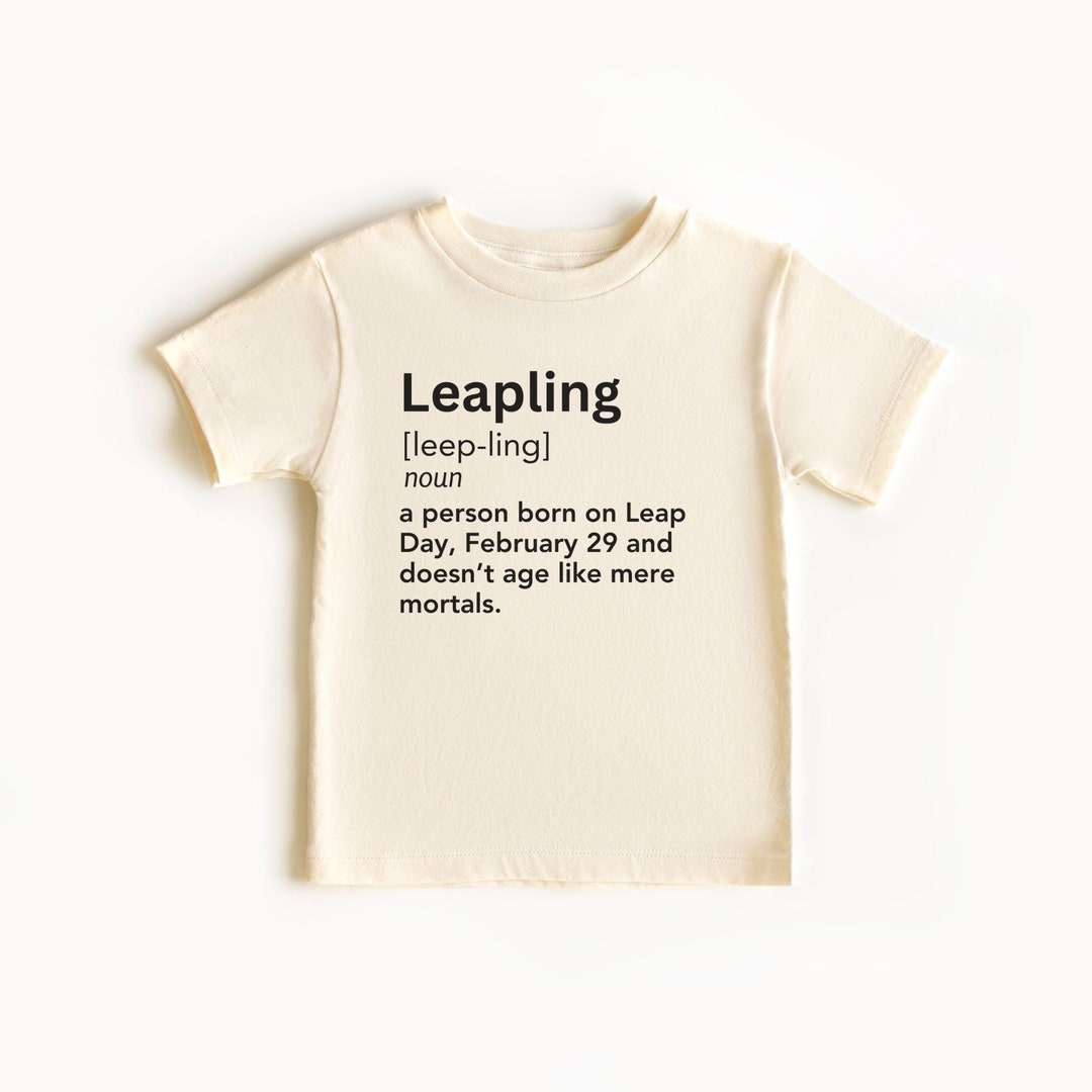Leap Day Shirt Leapling Definition Kids Shirt Leap Year Shirt Leaper ...
