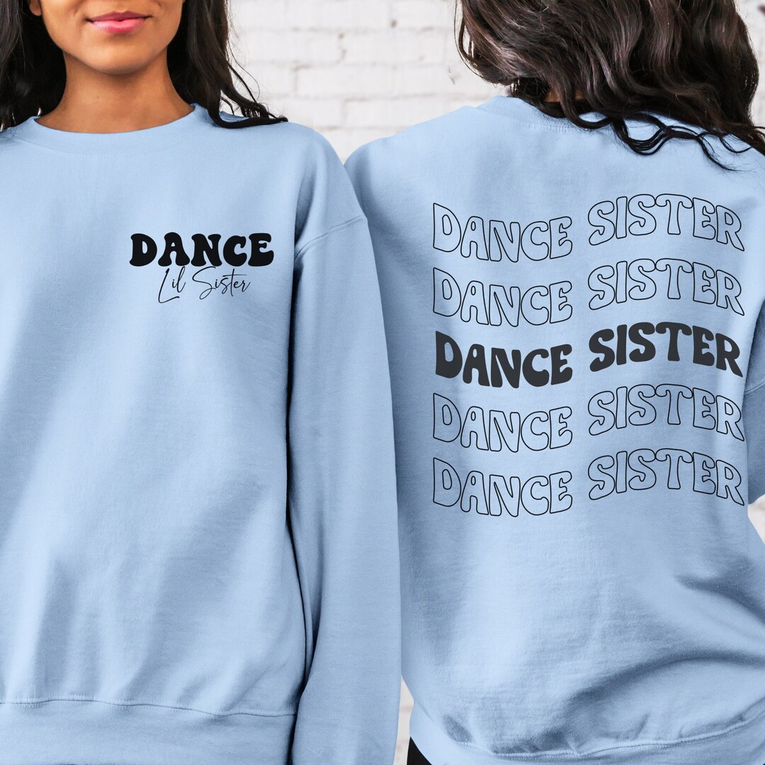 Dance Sweatshirt Custom Shirt Dance Sister Sweatshirt Big Lil Reveal ...