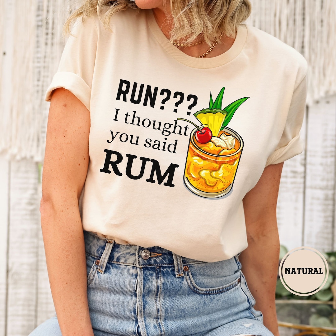 Running Tshirt, Run Shirt, Run I Thought They Said Rum Shirt, Funny ...