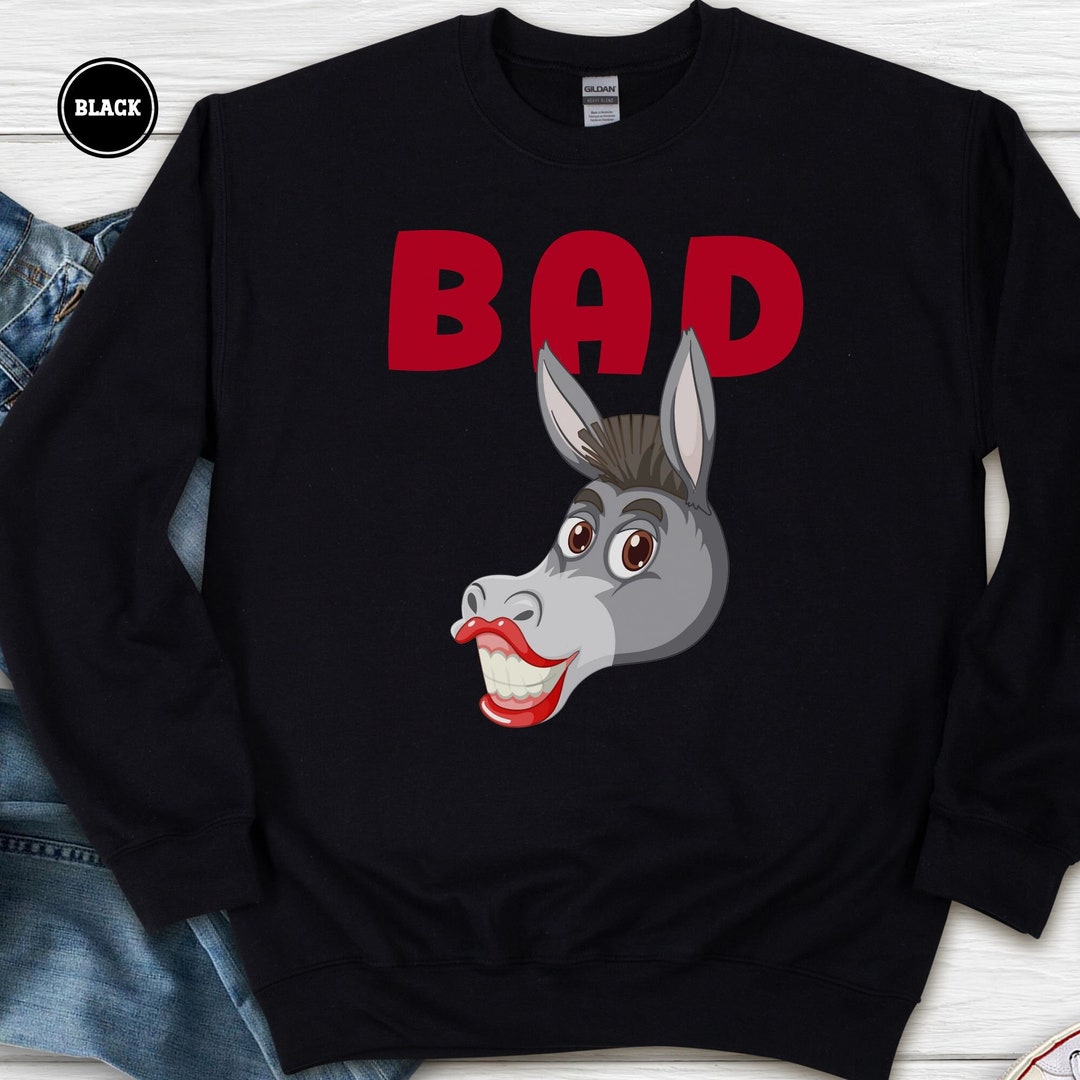 Funny Shirt Bad Ass Donkey Sweatshirt, Funny Donkey Shirt, Funny Ass ...