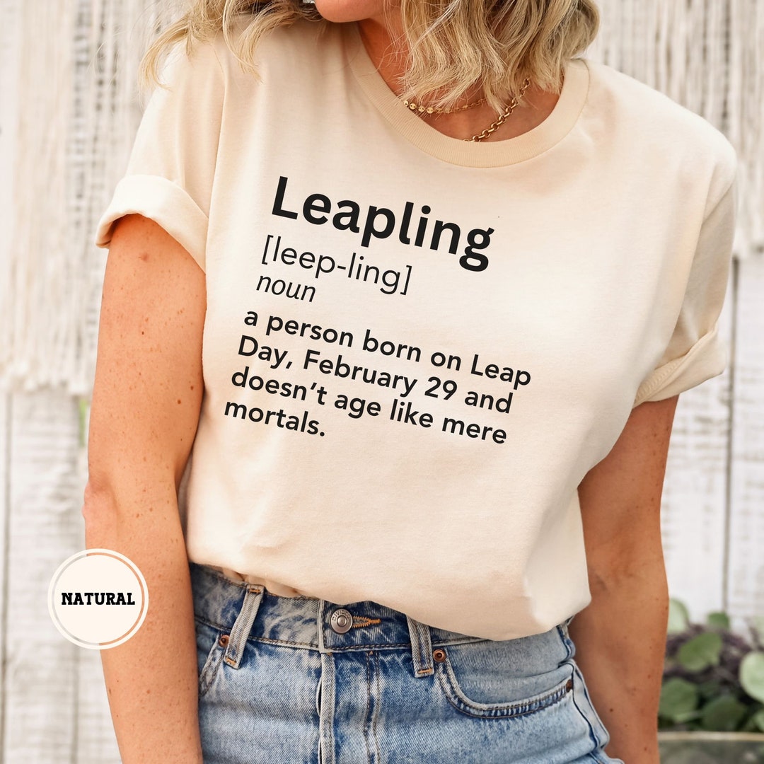 Leapling Definition Shirt Leap Year Gift Funny Leaper Shirt Leap Bday ...