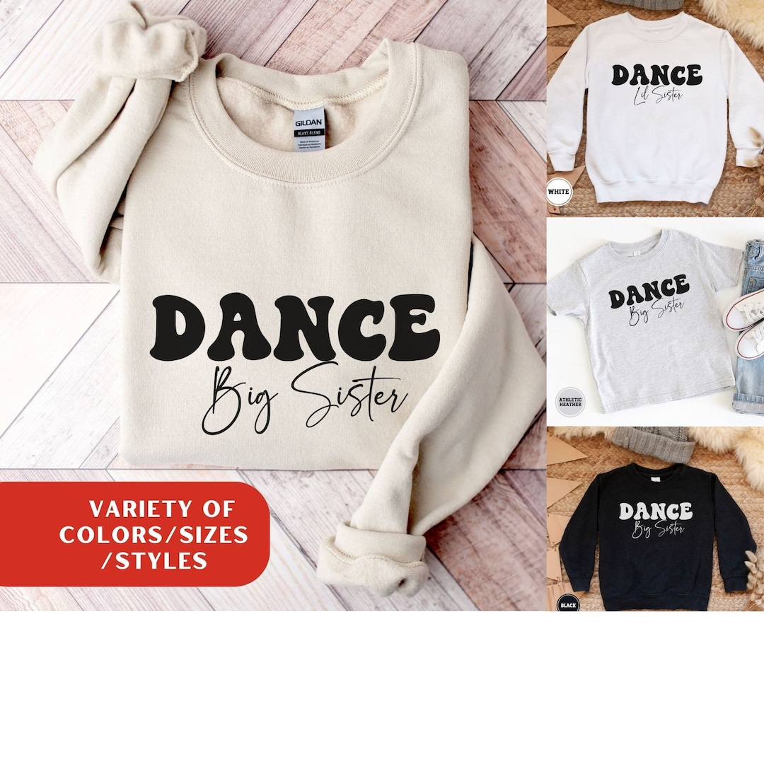 Dance Sweatshirt Custom Shirt Dance Sister Crewneck Big Lil Reveal ...