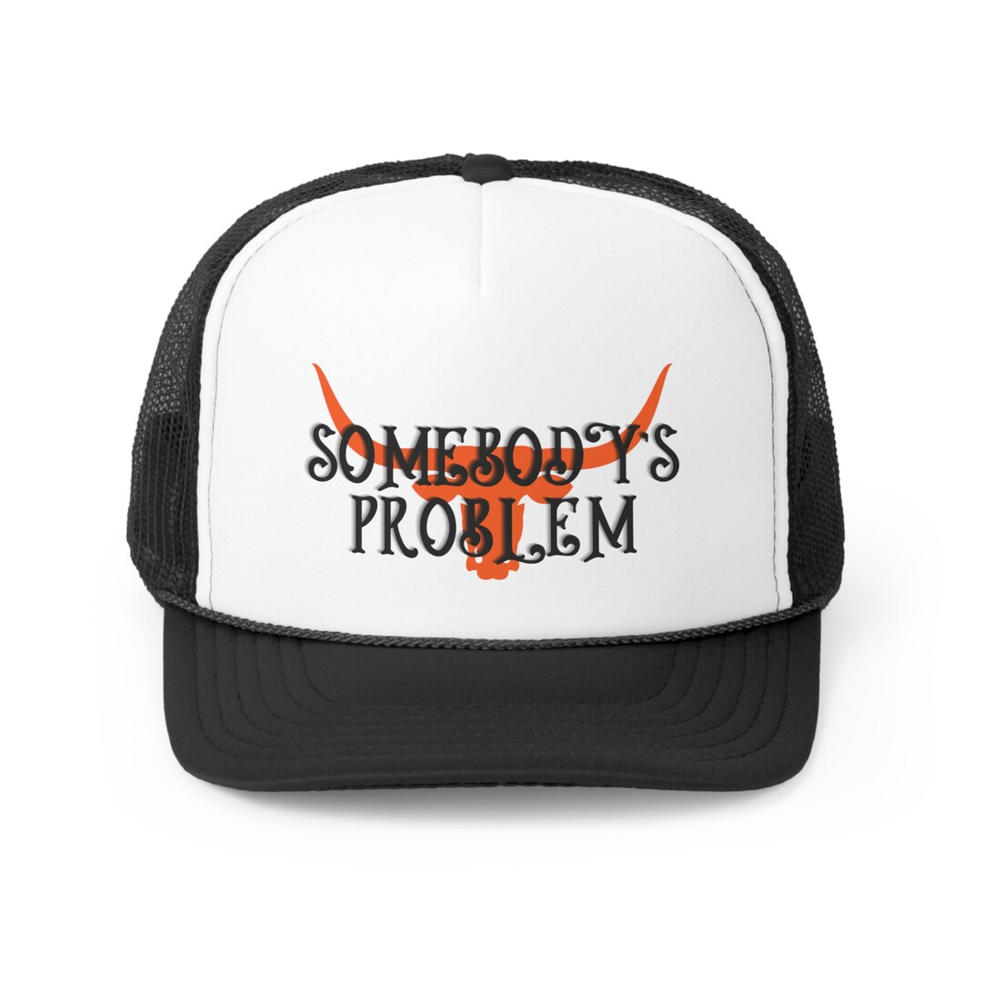 Somebody's Problem Trucker Hat Trucker Hat Nashville - Etsy