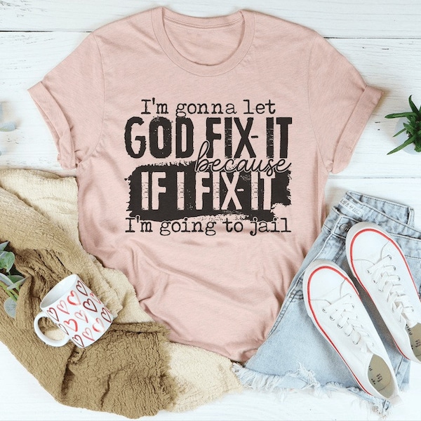 Im Going to Let God Fix It Because If I Fix It Im Going to Jail Svg - Etsy