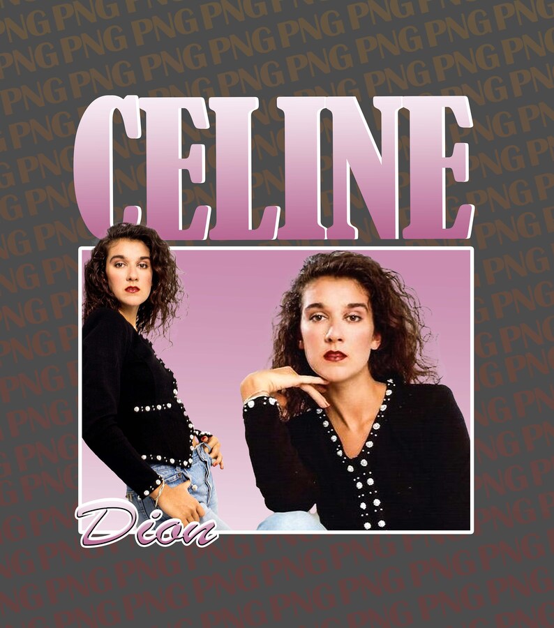 Céline Dion T Shirt Design PNG Instant Download - Etsy