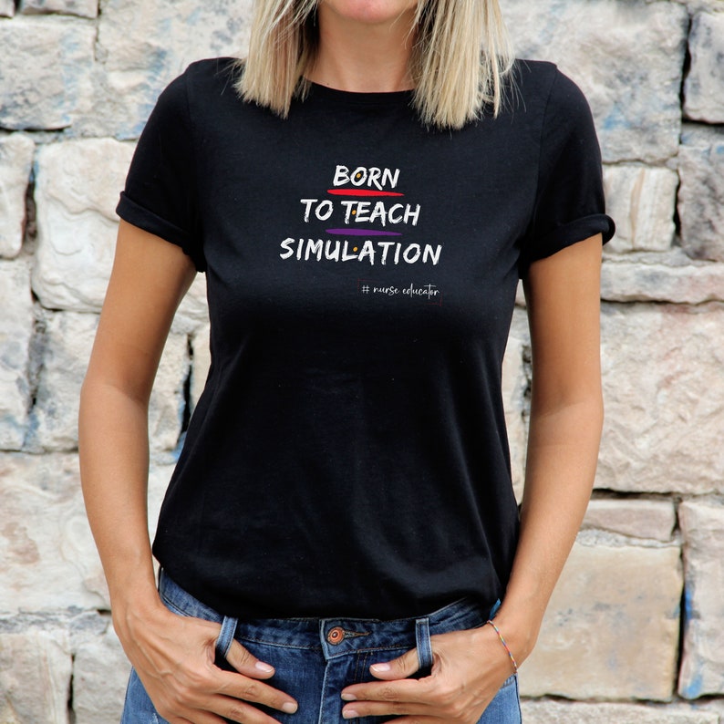 Unisex Born to Teach Simulation T-shirt for Nurse Educators, Gift for ...