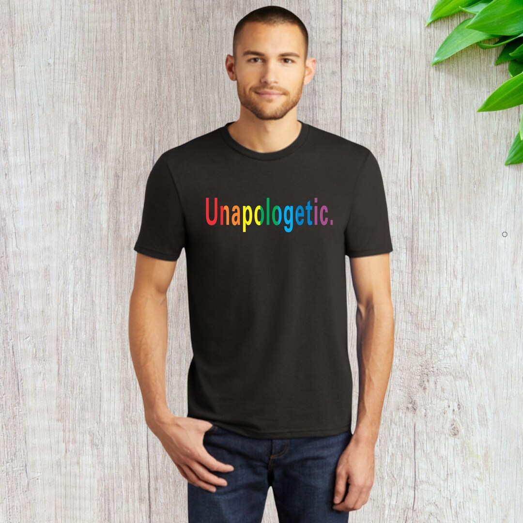 Unapologetic Shirts, Rainbow Prints Shirts, Customizable, for Pride ...