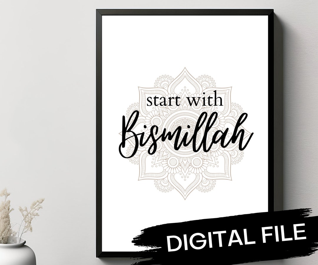 Islamic Digital Poster Download, Start With Bismillah, Islamic Wall Art ...