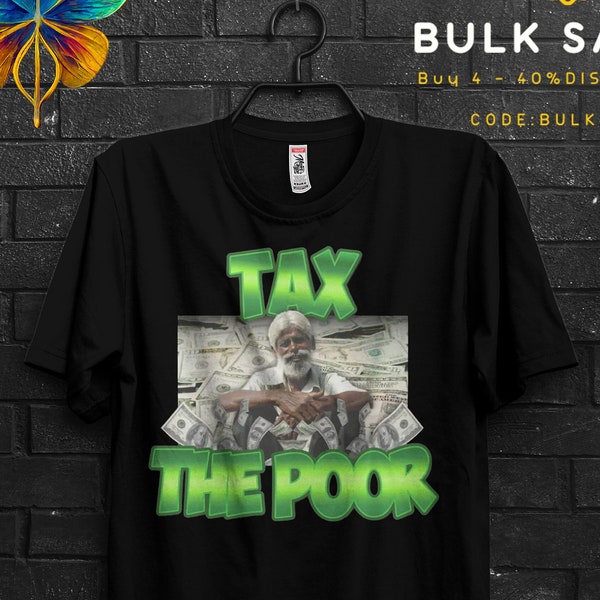 Tax the Poor Shirt - Etsy