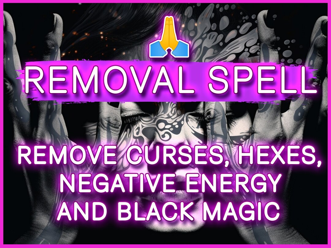 Curse Removal Spell Negative Energy Removal Hex Removal Black Magic Removal Negative Energy ...
