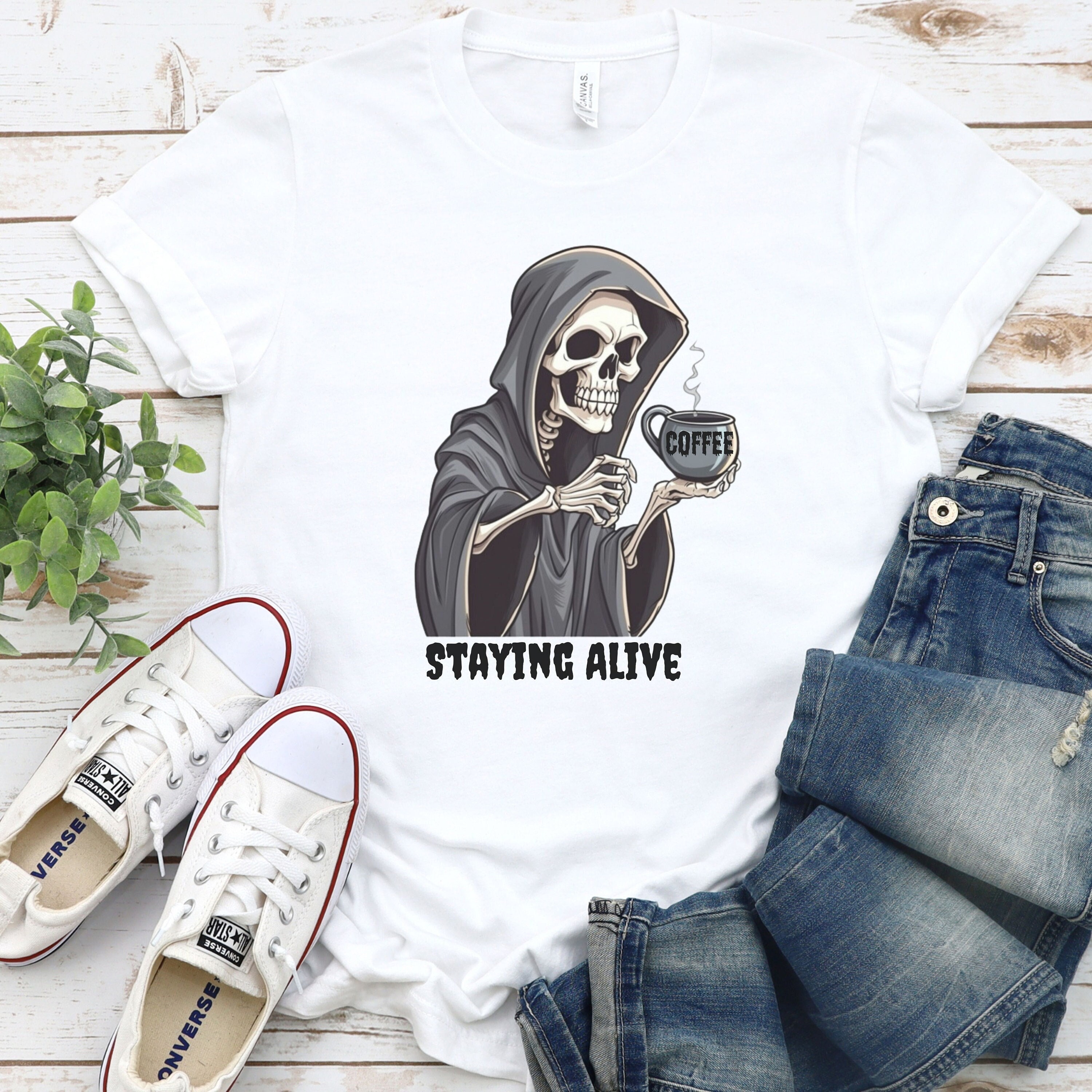 Staying Alive Coffee Lovers Funny Skeleton Shirt Funny Skull T - Etsy
