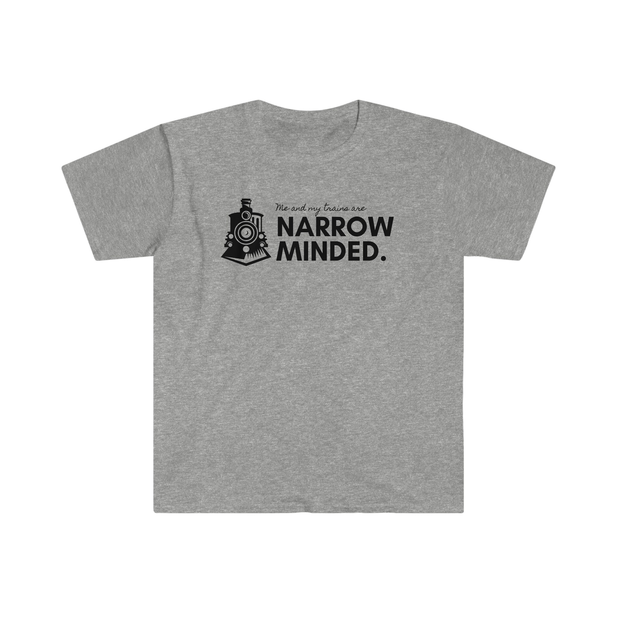 Train and Railroad Narrow Gauge Fan "narrow Minded" Unisex Softstyle T ...