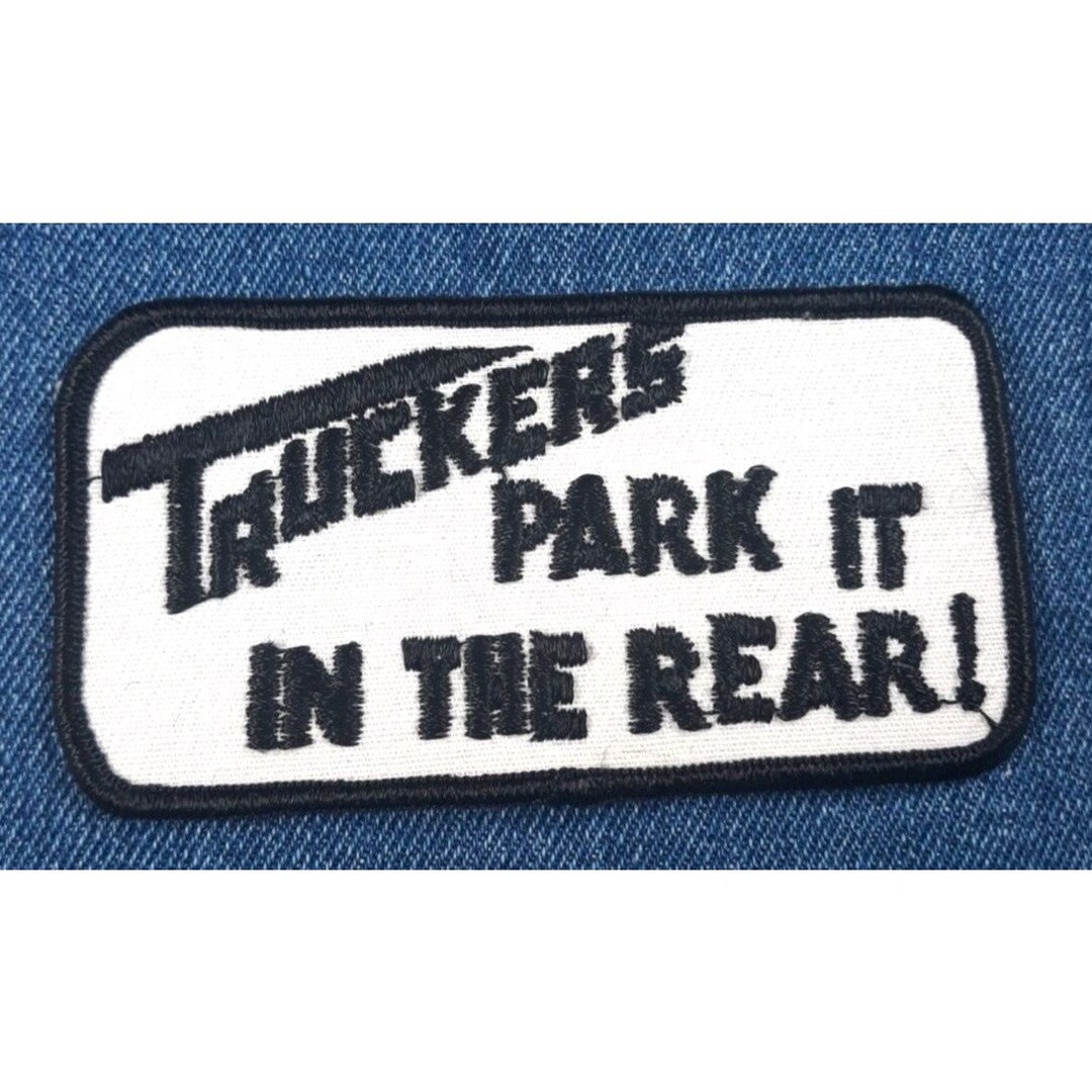 NOS 70s Vintage Truckers Park It in the Rear! 4" Patch Big Rig Semi ...