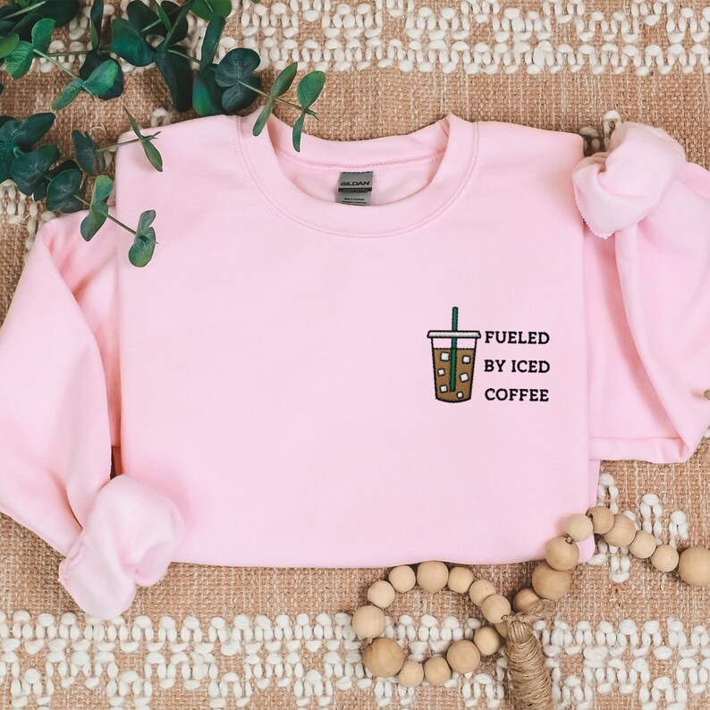 Embroidered Fueled by Iced Coffee Sweatshirt,oversized Iced Coffee ...