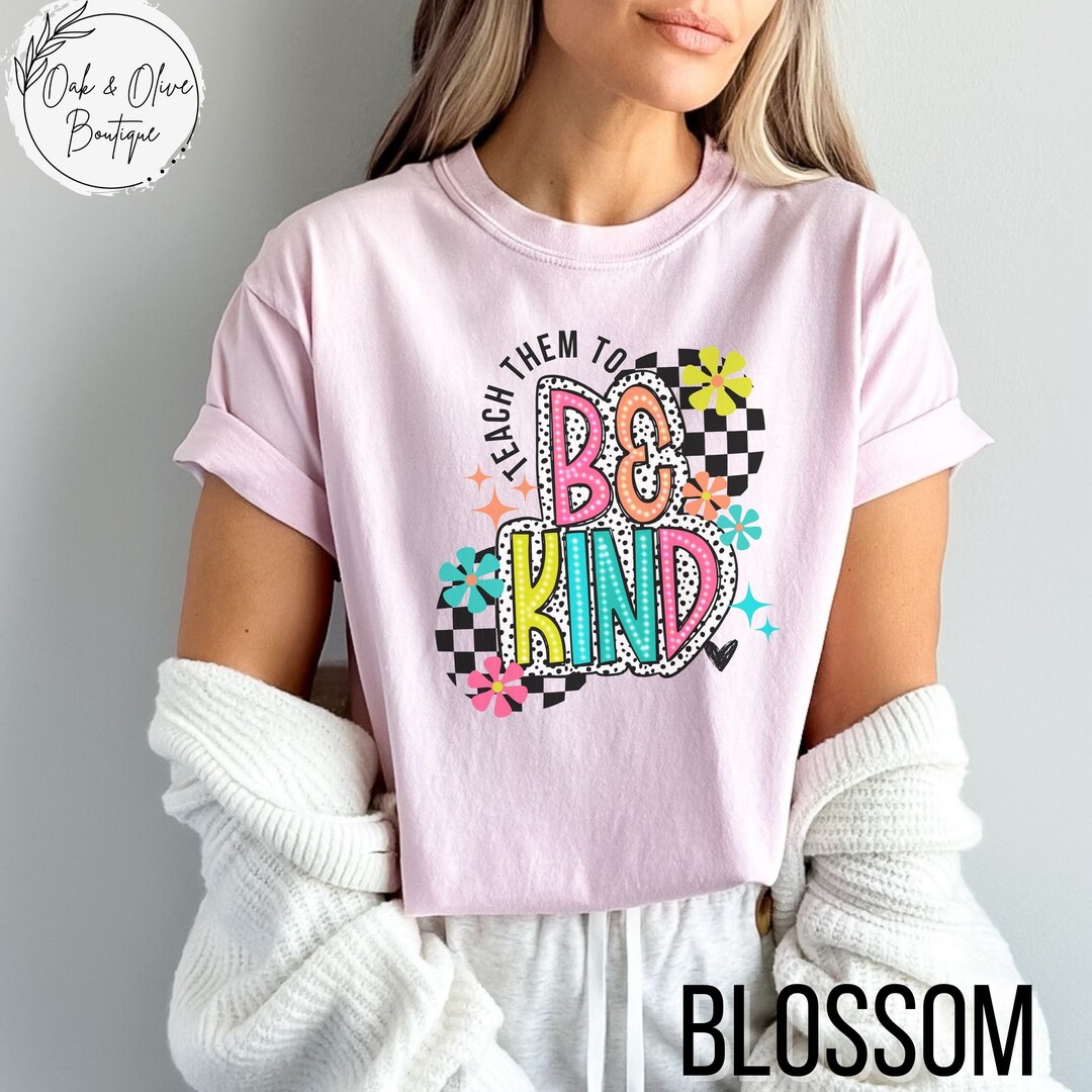 Comfort Colors Be Kind T-shirt, Trendy Teach Them to Be Kind Apparel ...