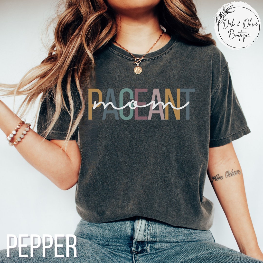 Comfort Colors Pageant Mom T-shirt, Trendy Pageant Competition Apparel ...