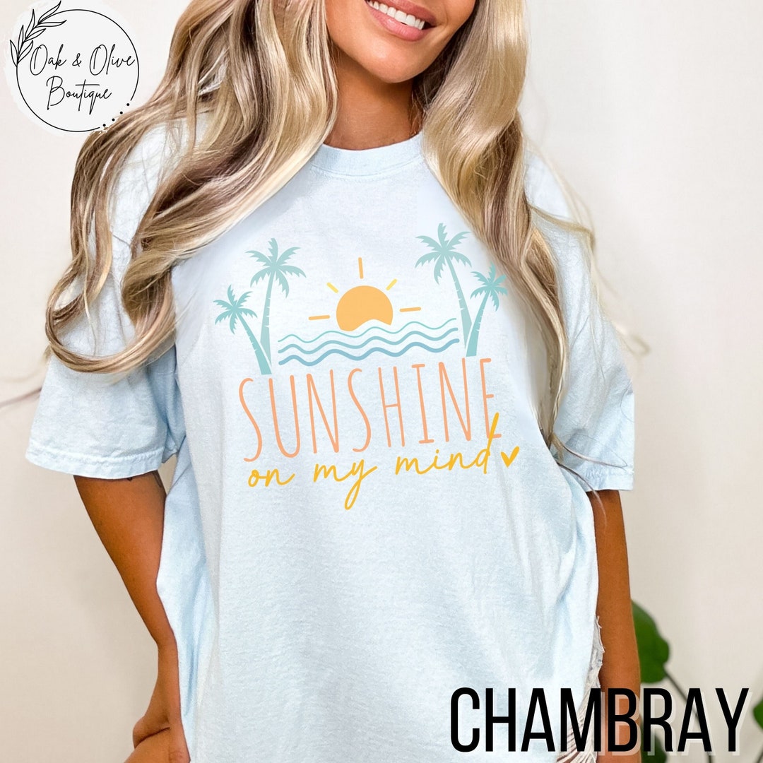 Comfort Colors Sunshine on My Mind Shirt, Summertime Beach Shirt, End ...