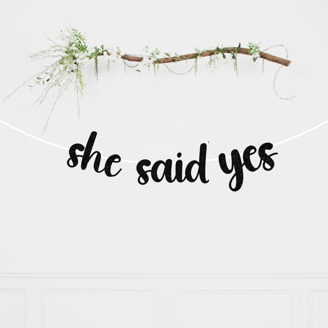 She Said Yes, Custom Banner, Custom Birthday, Custom Bridal Shower ...