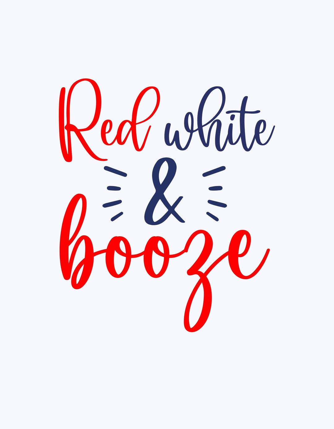 Red, White and Booze~ SVG for Shirts ~ Instant Download ~ SVG Files for ...
