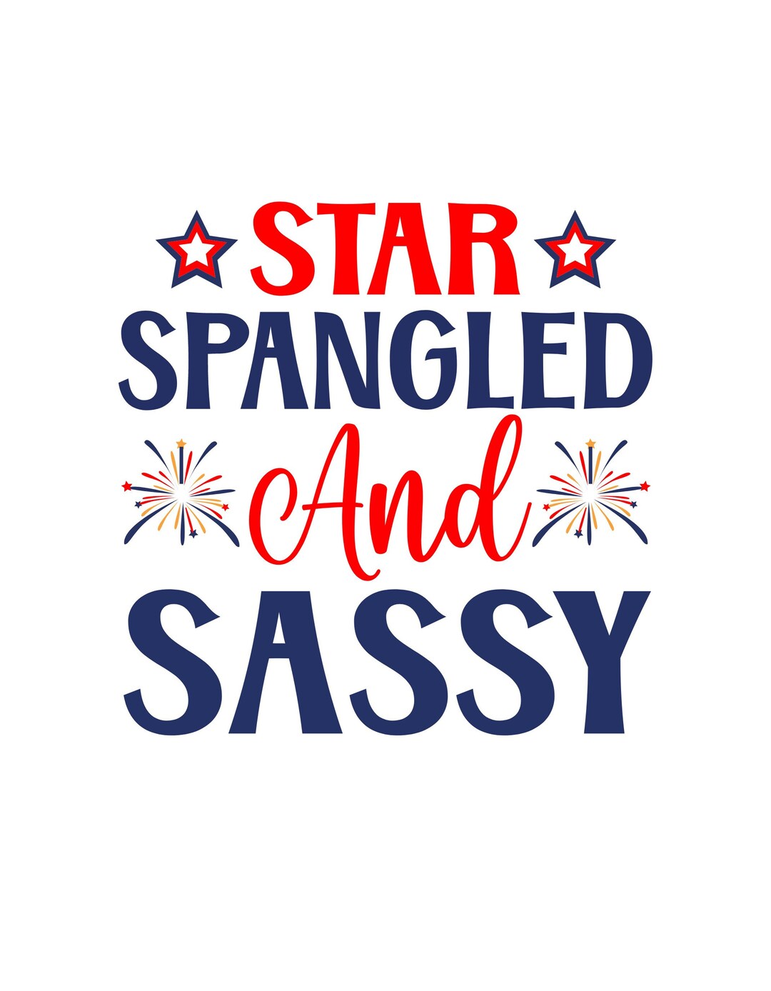 Star Spangled and Sassy ~ SVG for Shirts ~ Instant Download ~ SVG Files ...