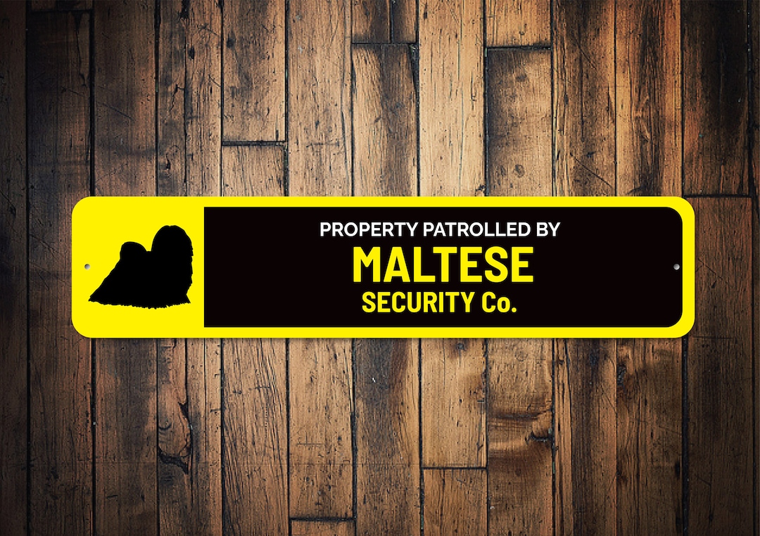 Maltese Sign, Dog Security Sign, Patrol Dog Sign, Dog Breed Sign, Dog ...