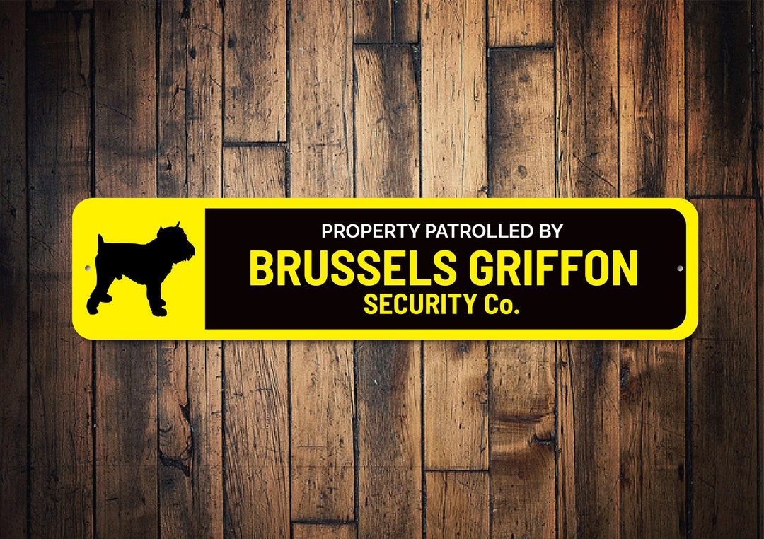 Brussels Griffon Sign, Dog Patrol Sign, Property Safety Sign, Dog Breed ...