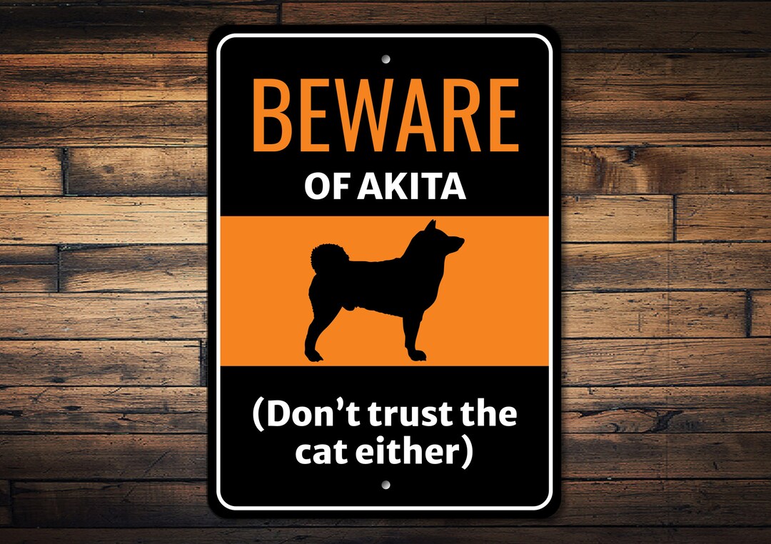 Beware of Akita Sign, Dog Humor Sign, Akita Warning Sign, Dog Breed ...