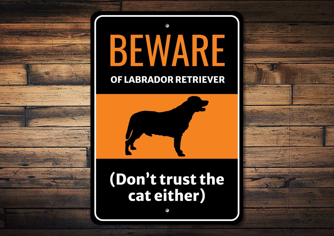 Labrador Retriever Sign, Beware Dog Sign, Funny Pet Sign, Labrador ...