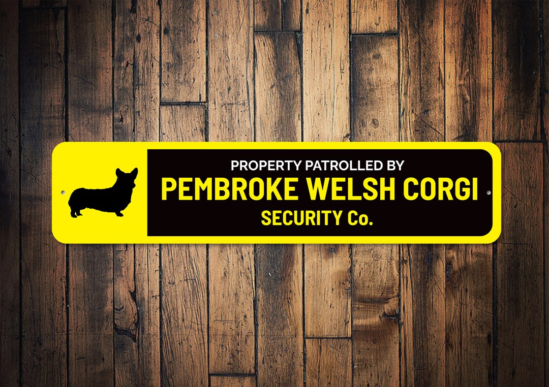 Pembroke Welsh Corgi Sign, Property Dog Sign, Patrol Dog Sign, Dog Gate ...
