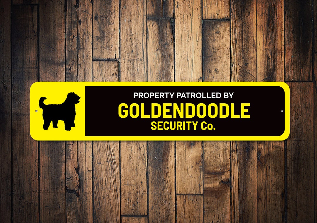 Goldendoodle Sign, Dog Security Sign, Dog Patrol Sign, Dog Lover Gift ...