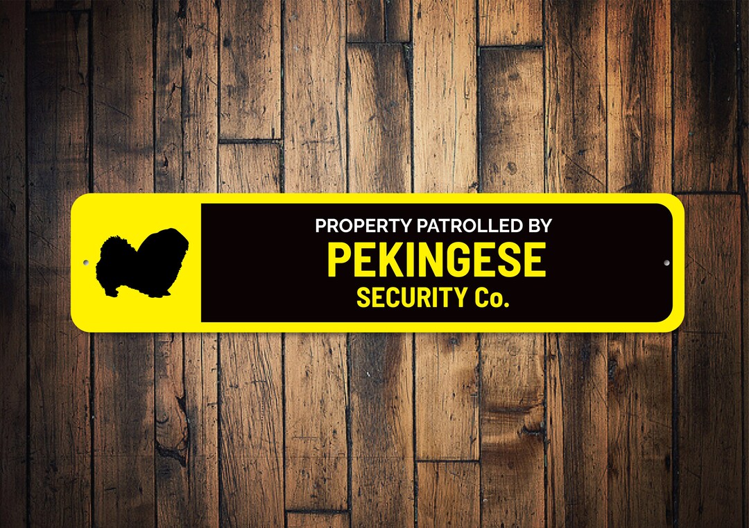 Pekingese Sign, Property Dog Sign, Patrol Dog Sign, Dog Gate Sign, Dog ...