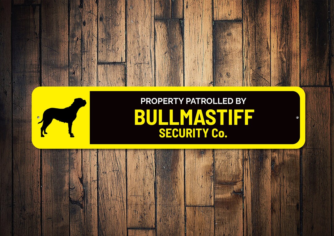 Bullmastiff Sign, Dog Patrol Sign, Dog Lover Gift, Dog Security Sign ...