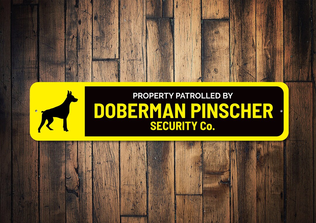 Doberman Pinscher Sign, Dog Security Sign, Dog Patrol Sign, Dog Fence ...