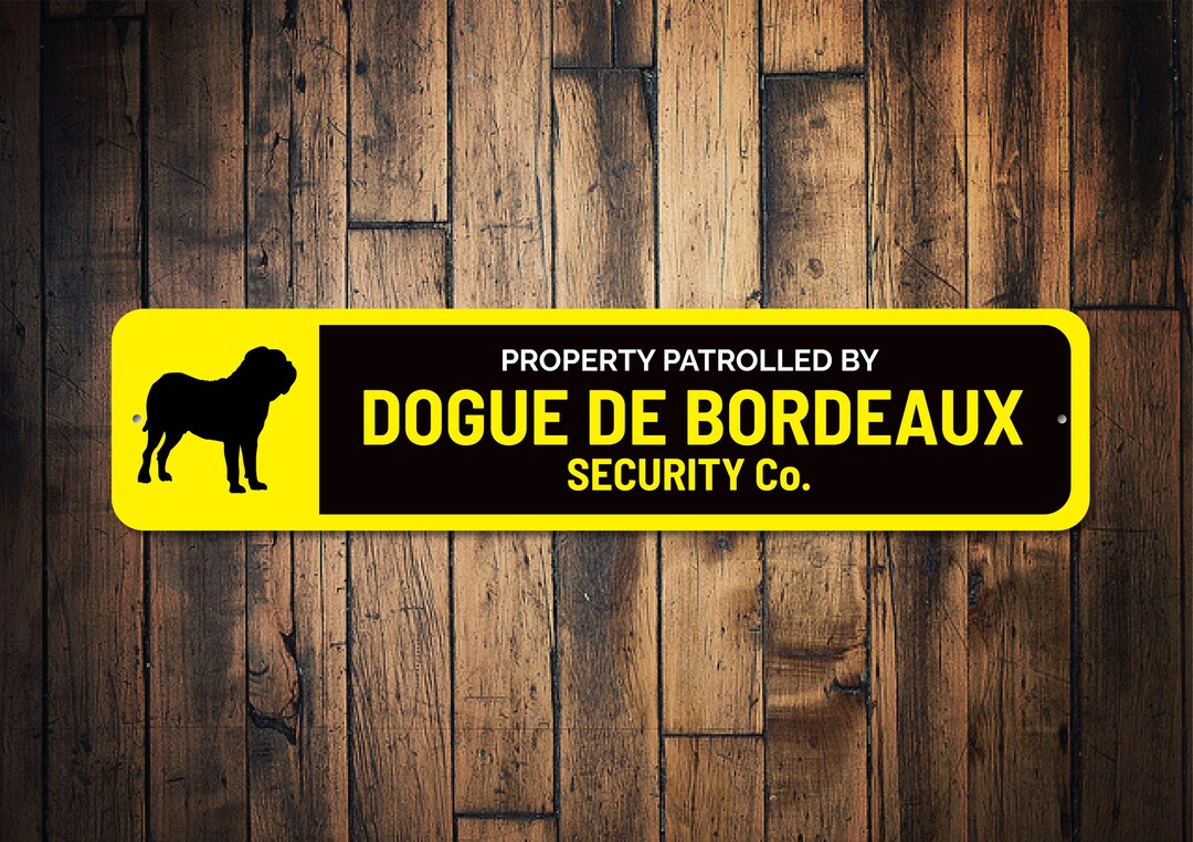 Dogue De Bordeaux Sign, Dog Security Sign, Dog Patrol Sign, Dog Fence ...