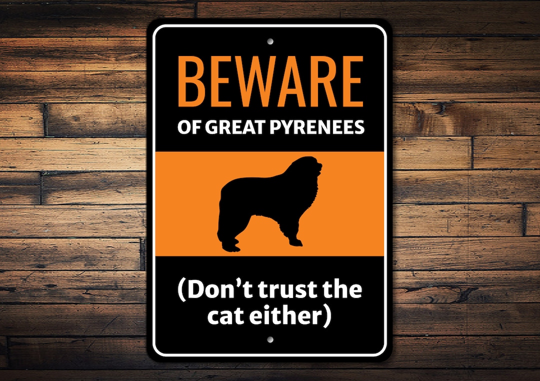 Beware of Great Pyrenees Sign, Great Pyrenees Gift, Great Pyrenees ...