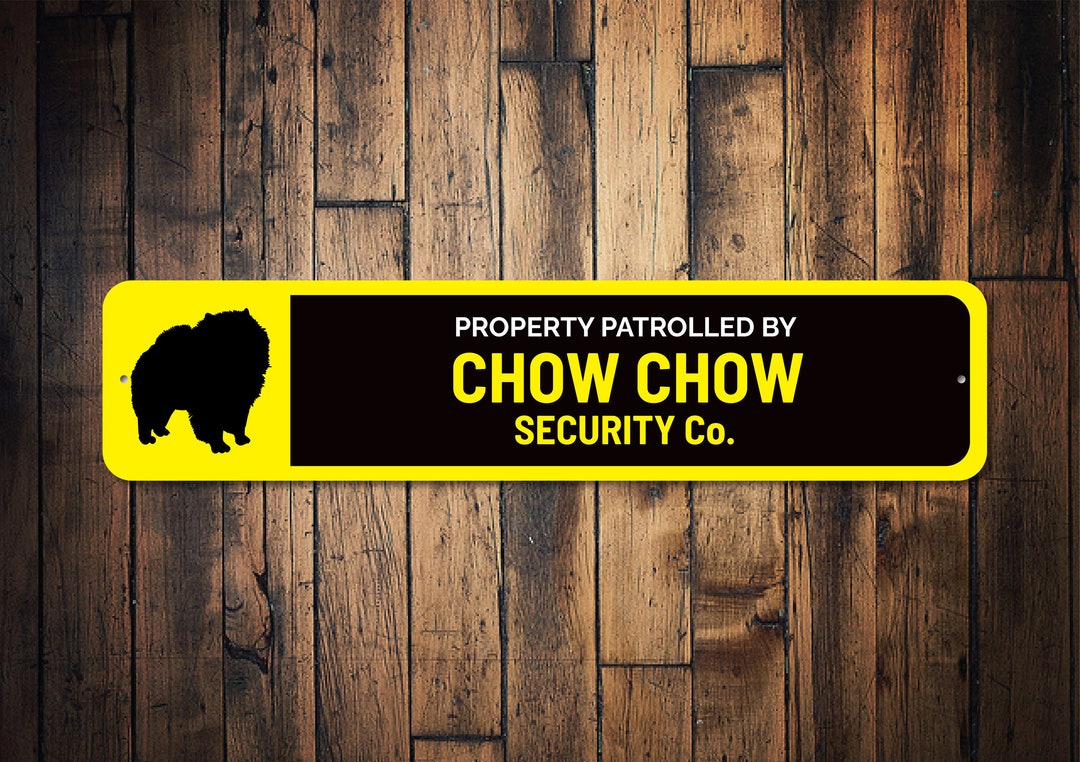 Chow Chow Sign, Dog Patrol Sign, Security Fence Sign, Dog Alert Sign ...