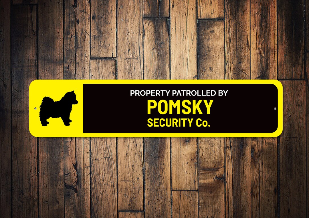 Pomsky Sign, Property Dog Sign, Patrol Dog Sign, Dog Security Sign ...