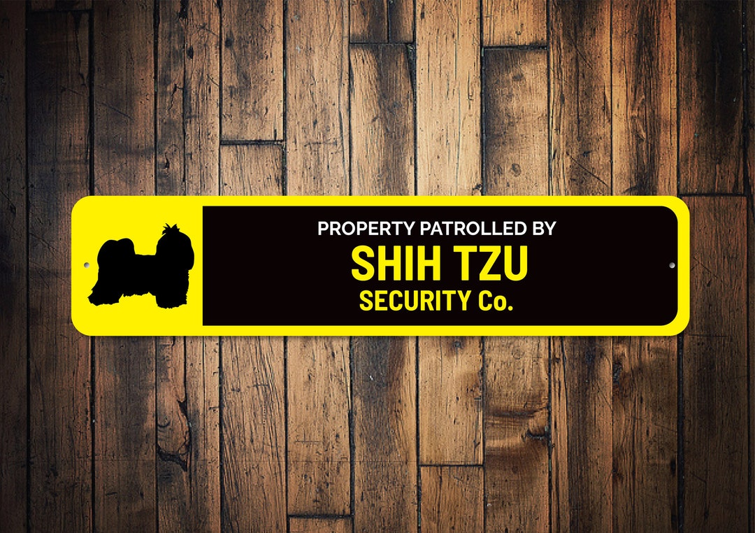 Shi Tzu Dog Security Sign, Dog Gate Sign, Patrol Dog Sign, Shi Tzu ...