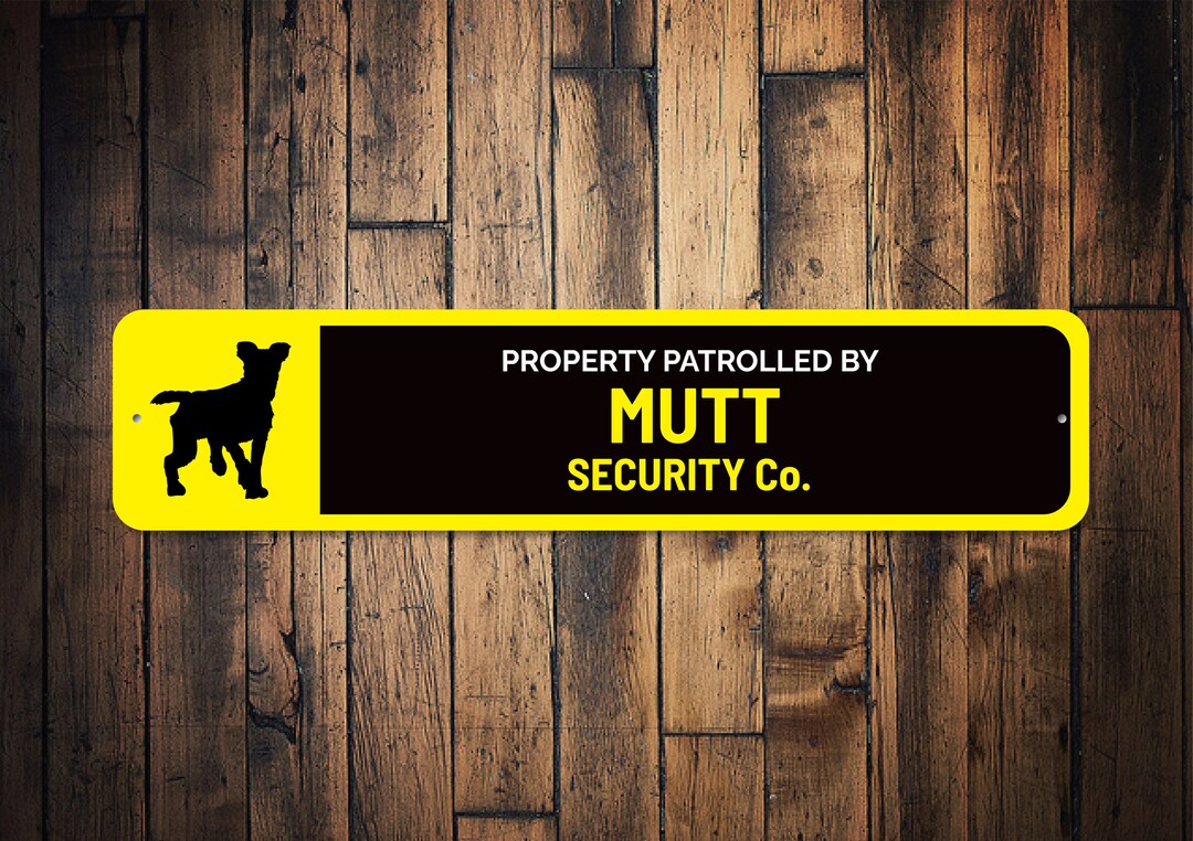 Mutt Sign, Dog Fence Sign, Dog Security Sign, Patrol Dog Sign, Dog ...