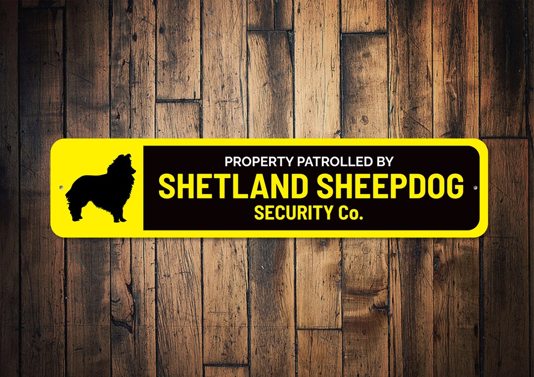Property Patrolled by Shetland Sheepdog Dog Security Sign, Dog Gate Sign, Sheltie Gift, Dog ...