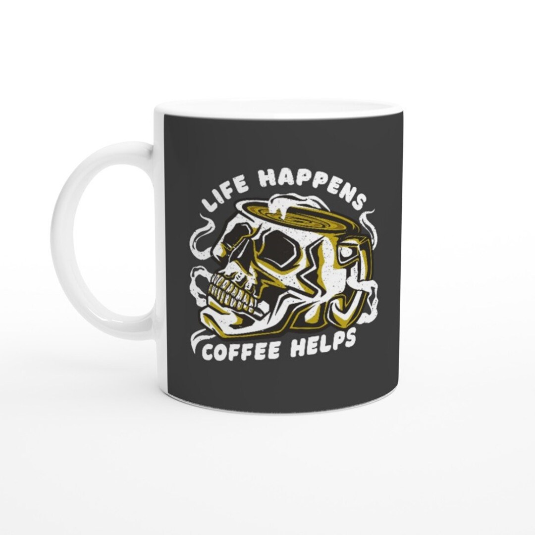 Life Happens Coffee Helps, Great Mug for Coffee Addicts and Fans of ...