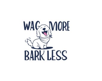 Wag More Bark Less Printable PDF and SVG Cut File - Etsy