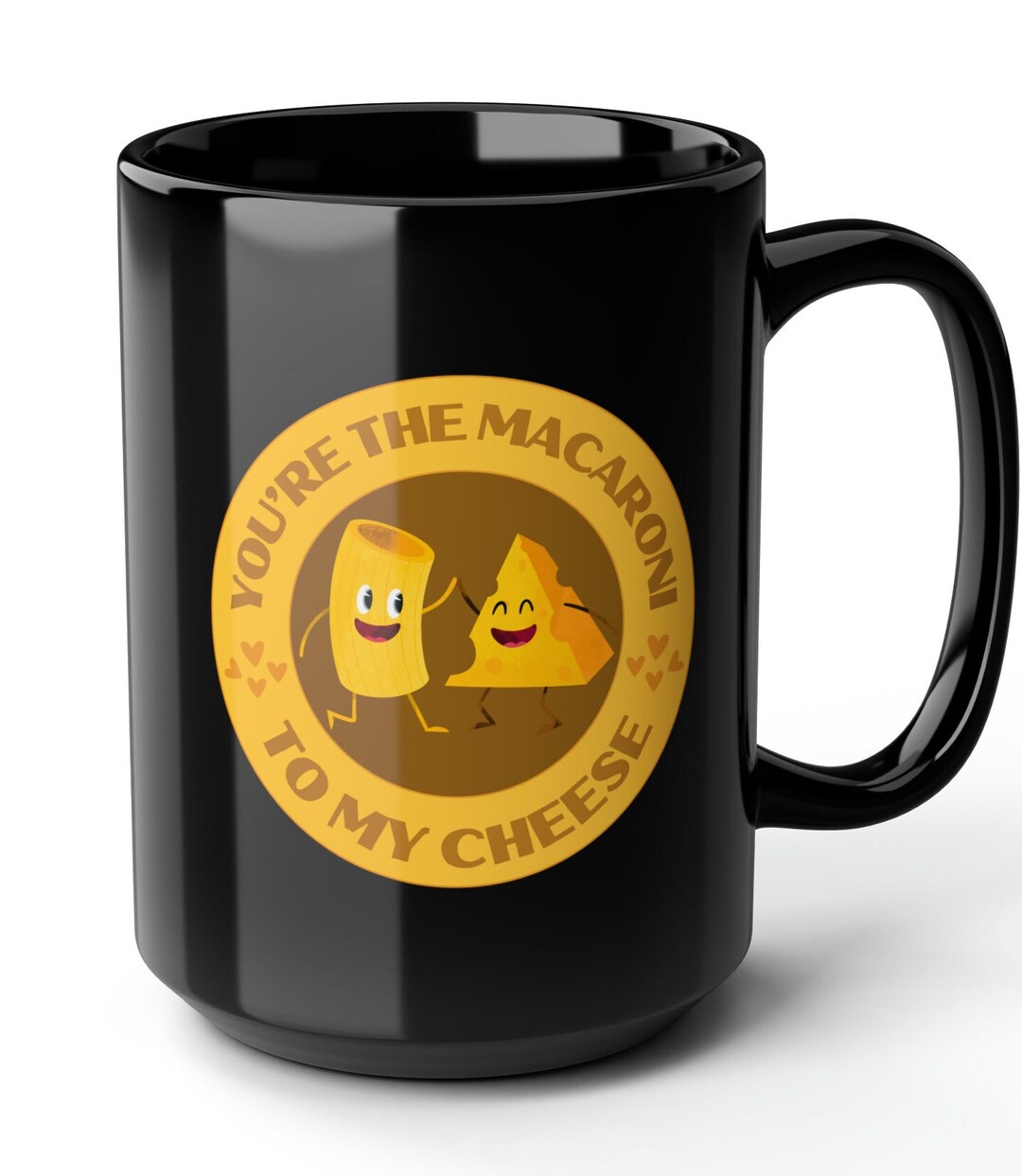 You're the Cheese to My Macaroni Valentine's Day Black Mug, 15oz Funny ...