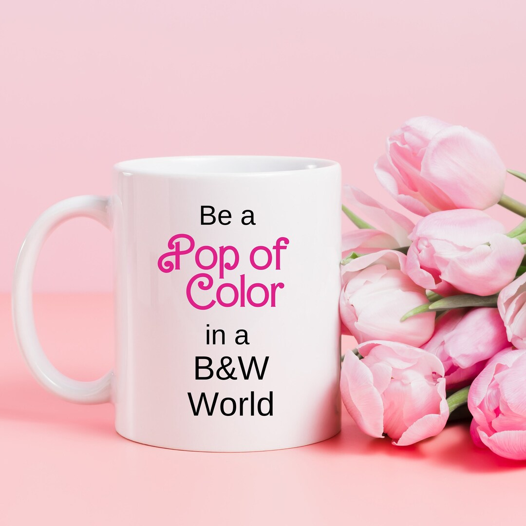 Bar Bie Inspiring Women Mug Barbi Color Reveal Motivate Yourself Hot ...