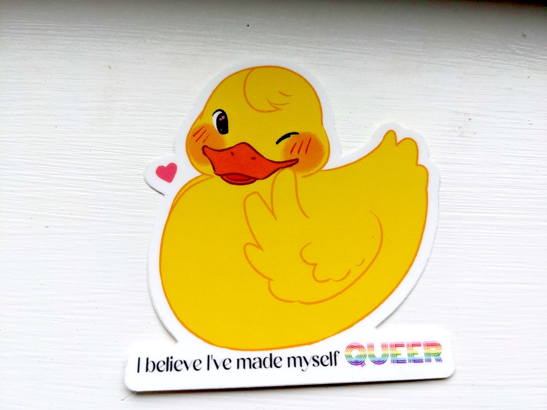 I Believe I've Made Myself Queer Duck Sticker - Etsy