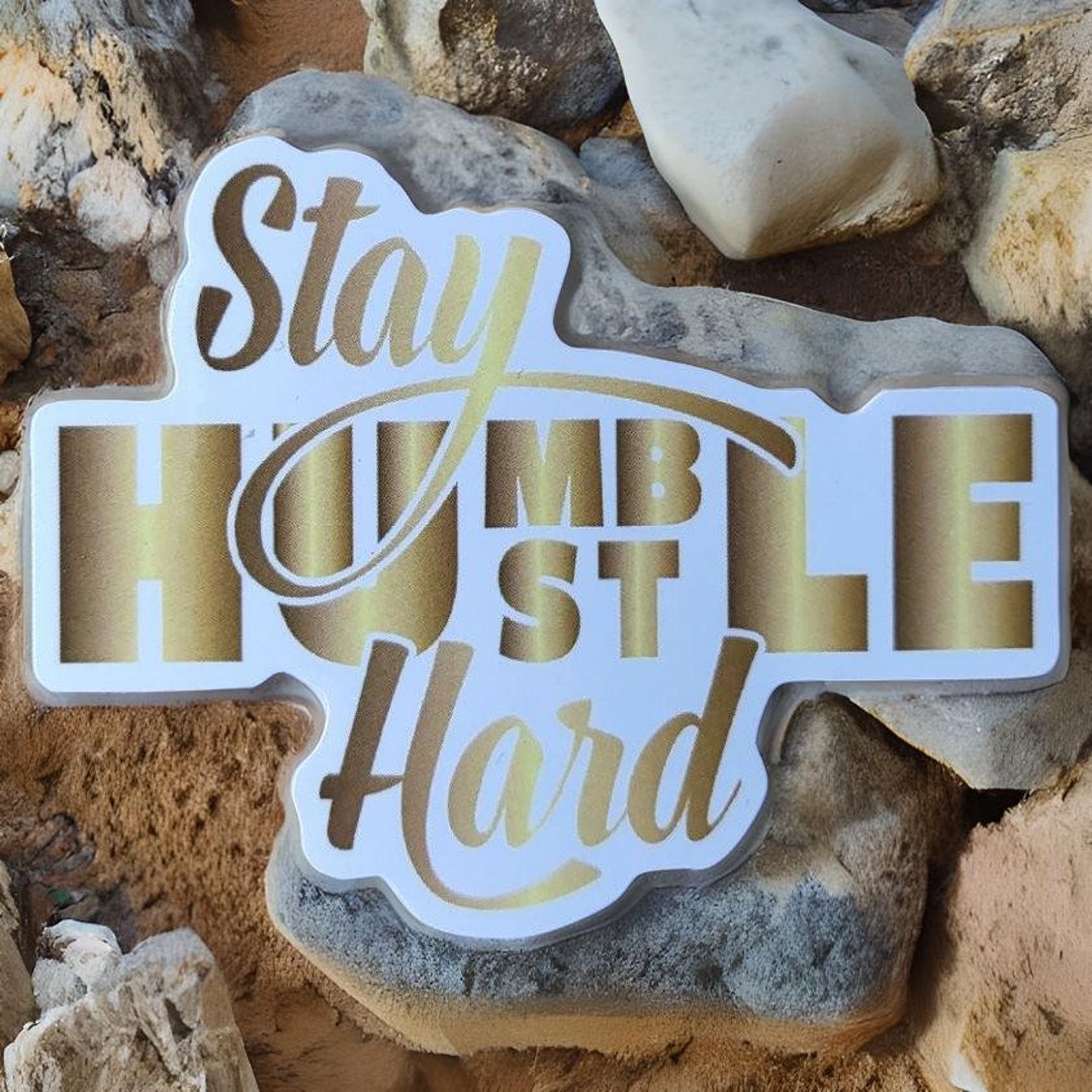 Stay Humble Hustle Hard Custom Sticker Vinyl Decal - Etsy