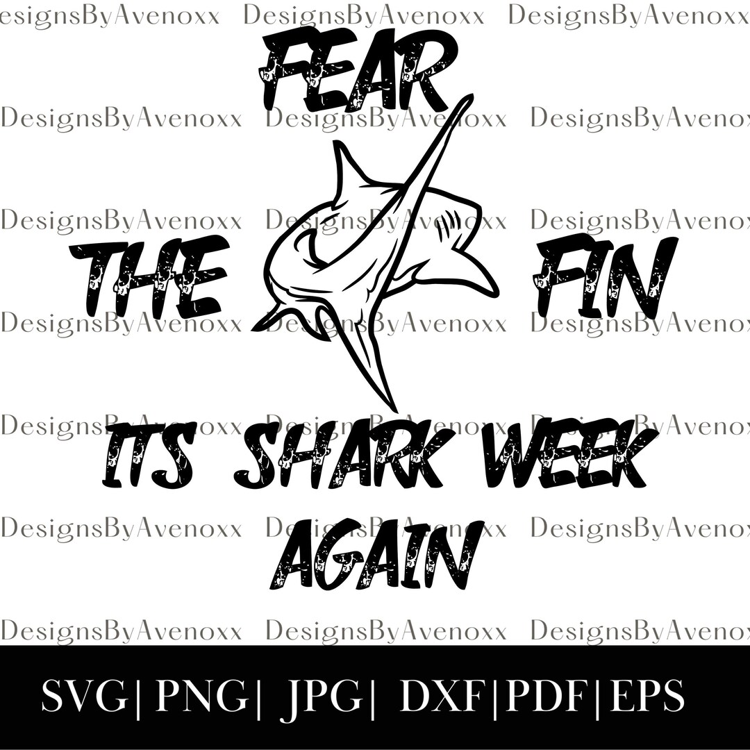 Fear the Fin Its Shark Week Again,shark Svg Shark Fin Svg Shark Week ...