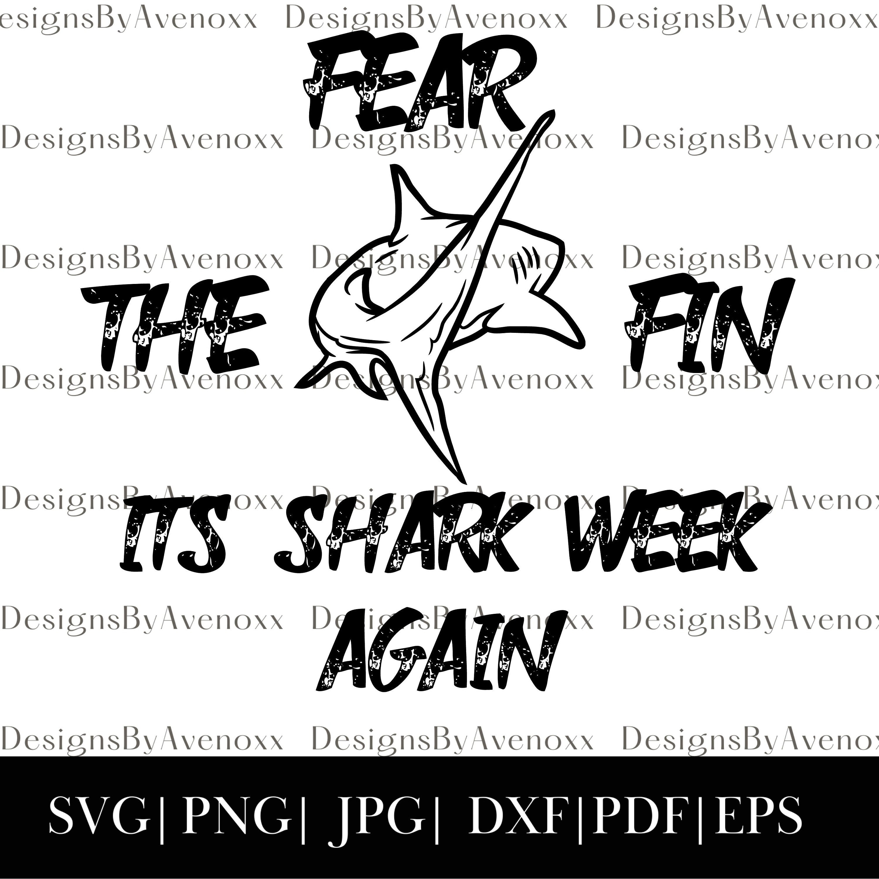 Fear the Fin Its Shark Week Again,shark Svg Shark Fin Svg Shark Week ...