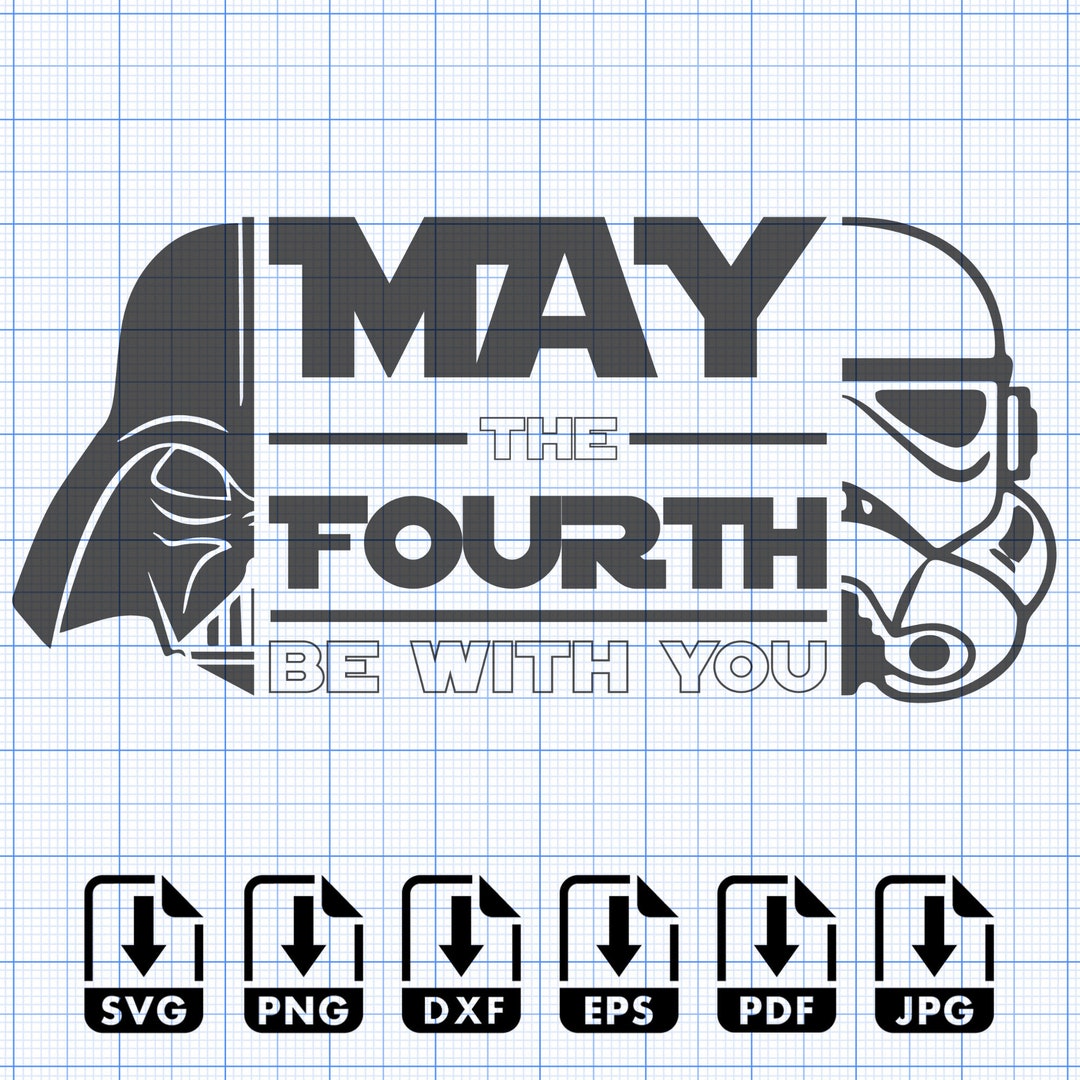 May the 4th Be With You Darth Vader SVG, Cricut, Silhouette (digital ...