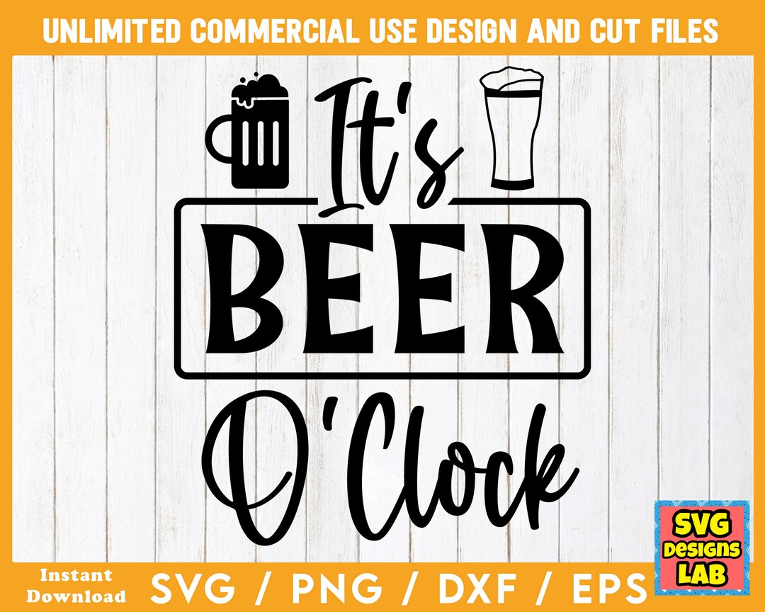 It's Beer O'clock Beer SVG, Drinking SVG, Beer SVG Bundle, Alcohol Svg ...